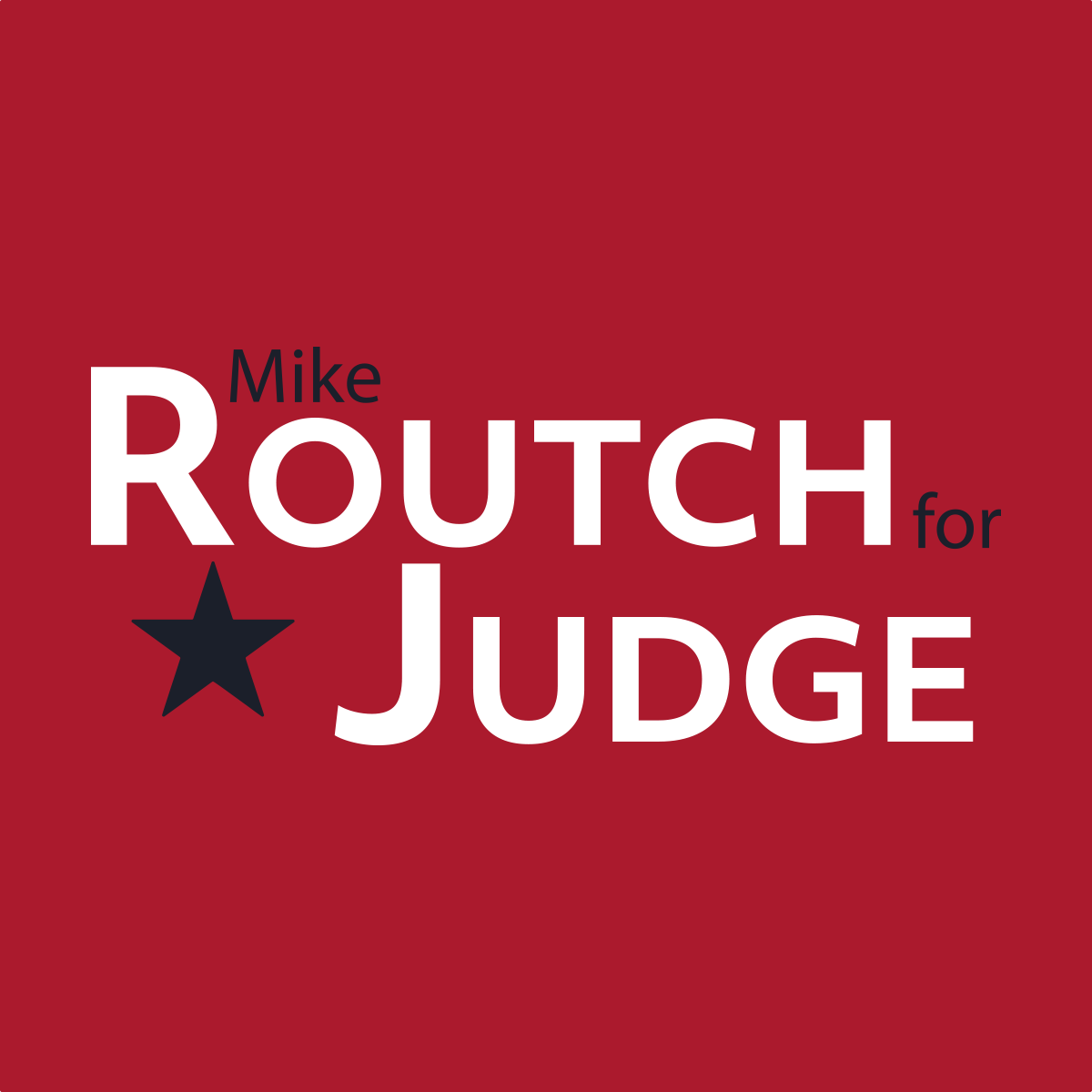 Mike Routch for Judge